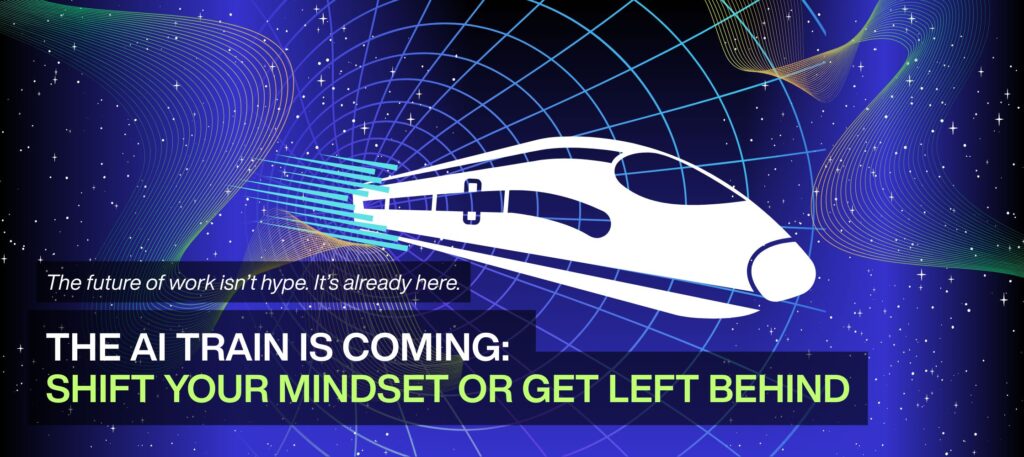 🚆 The AI Train Is Coming: Shift Your Mindset or Get Left Behind - Hopeworks
